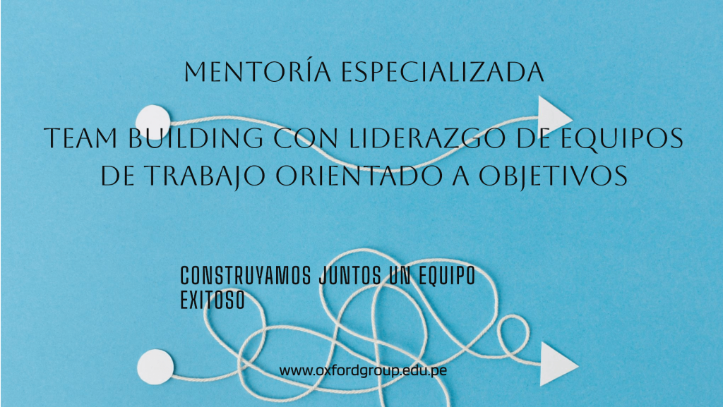 Asesoría y Mentoría Especializada Team Building con Liderazgo de ...
